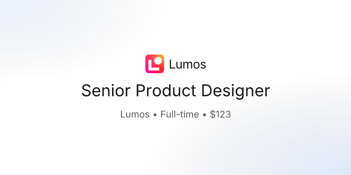 Senior Product Designer at Lumos (Remote)